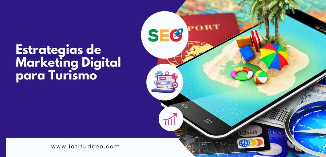 Estrategias de Marketing Digital para Turismo - ⭐ LatitudSeo ⭐tu ...